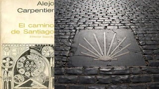 "El Camino de Santiago" - Alejo Carpentier | PPT