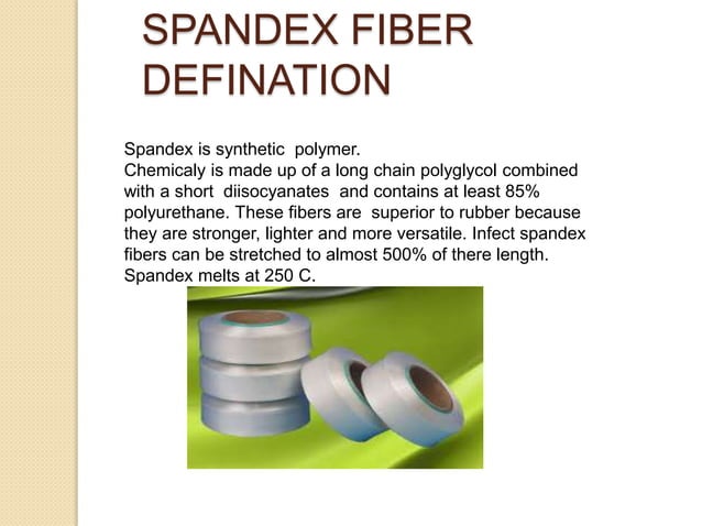 Spandex fiber | PPTX | Chemistry | Science