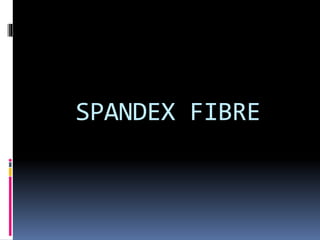 Spandex fiber | PPTX