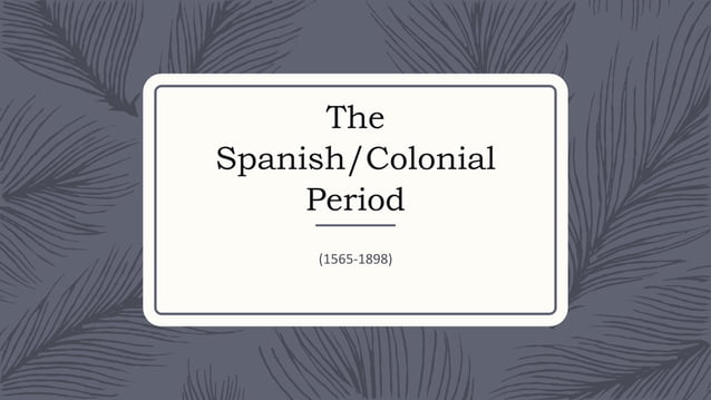 Literature during the Spanish period (1565-1898) | PPTX