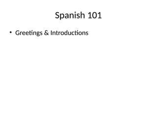 Spanish 101: Mastering Basic Greetings, Introductions, and Numbers | PPTX