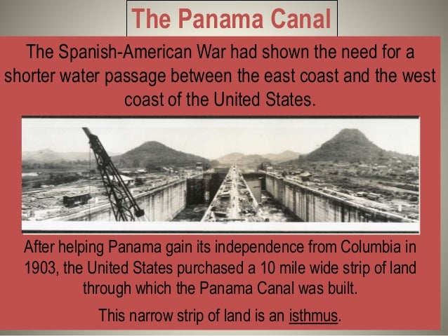 Becoming a World Power - Spanish American War and the Panama Canal