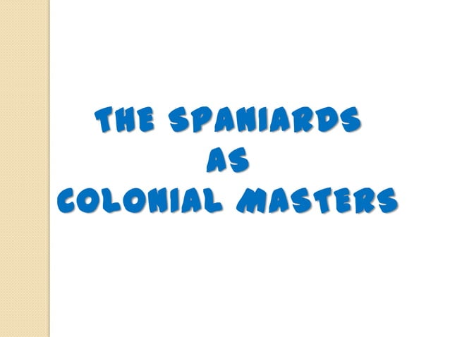 Spanish Colonial Government | PPTX
