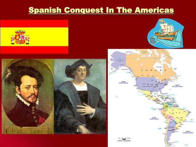 Spanish Conquest in America and Competing in North America | PPTX