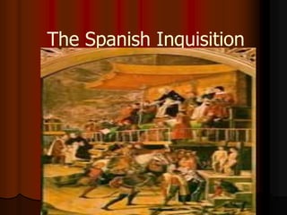 Spanish Inquisition Presentation .pptx