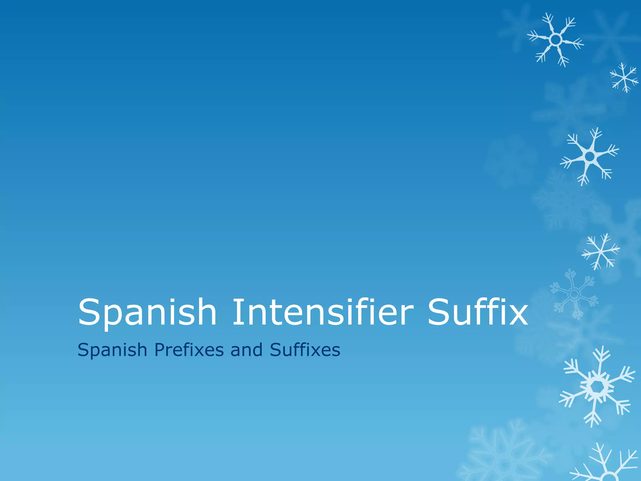 Spanish Intensifier Suffix | PPTX