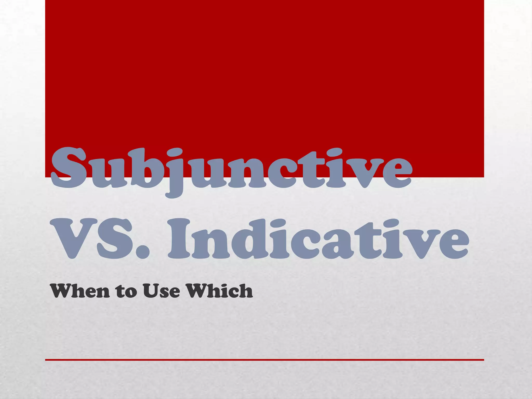 Subjunctive vs. Indicative | PPTX