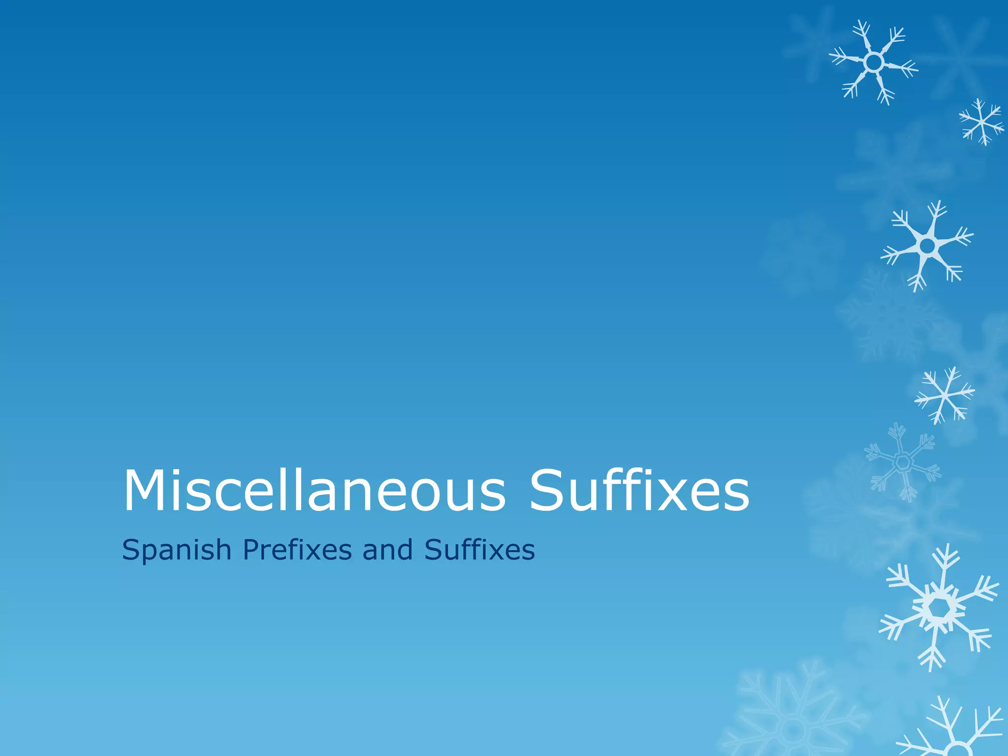 Spanish Misc Suffixes | PPTX