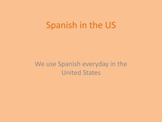 Spanish in the US | PPTX | Food & Drink