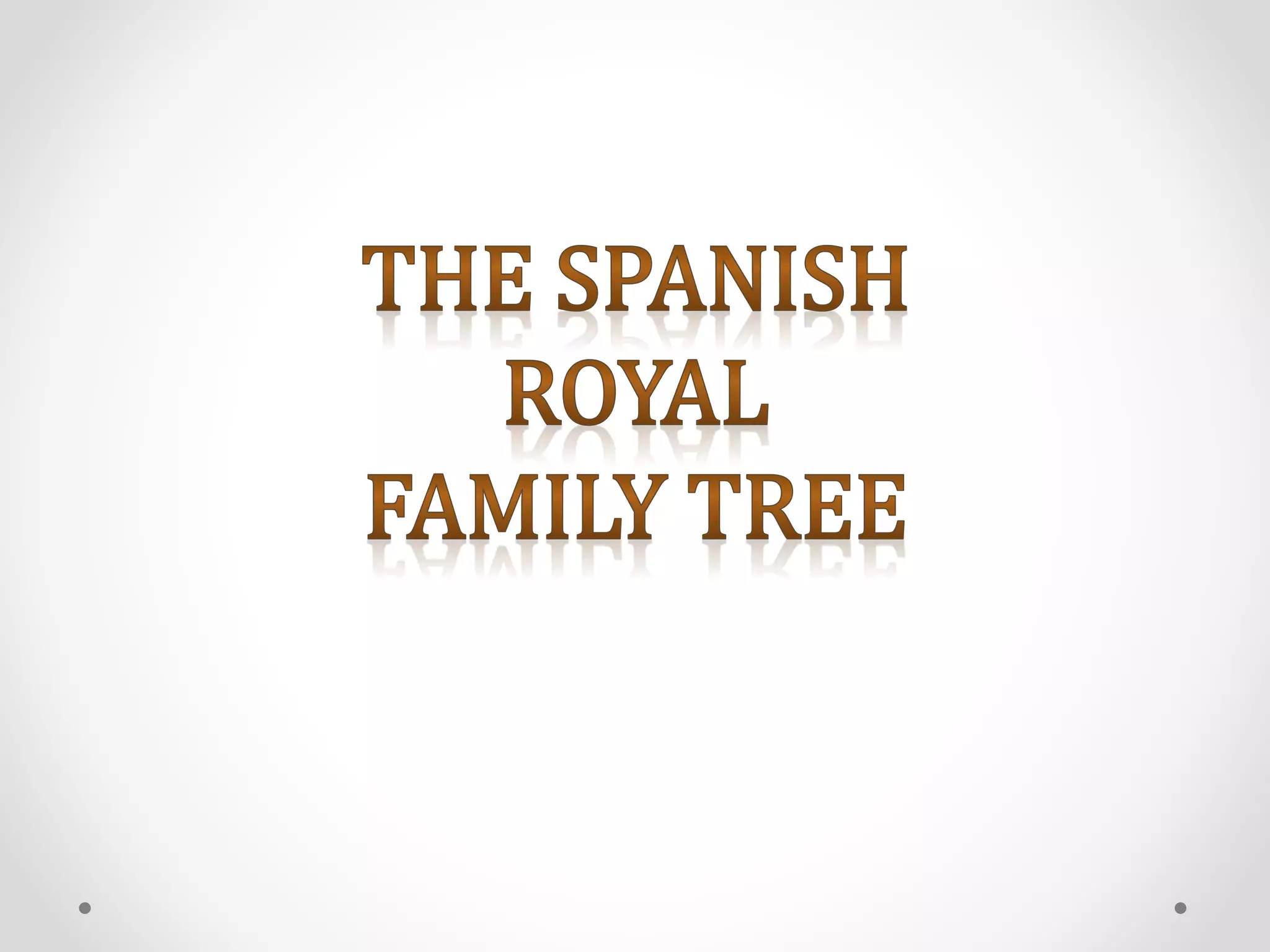 Spanish Royal Family Tree | PPT