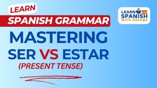 When to Use SER and ESTAR? Use "To be" in Spanish Correctly | Learn ...