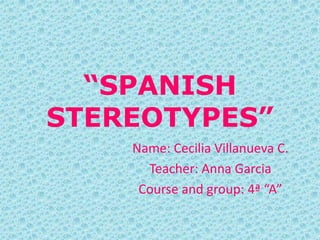 Spanish stereotypes | PPTX