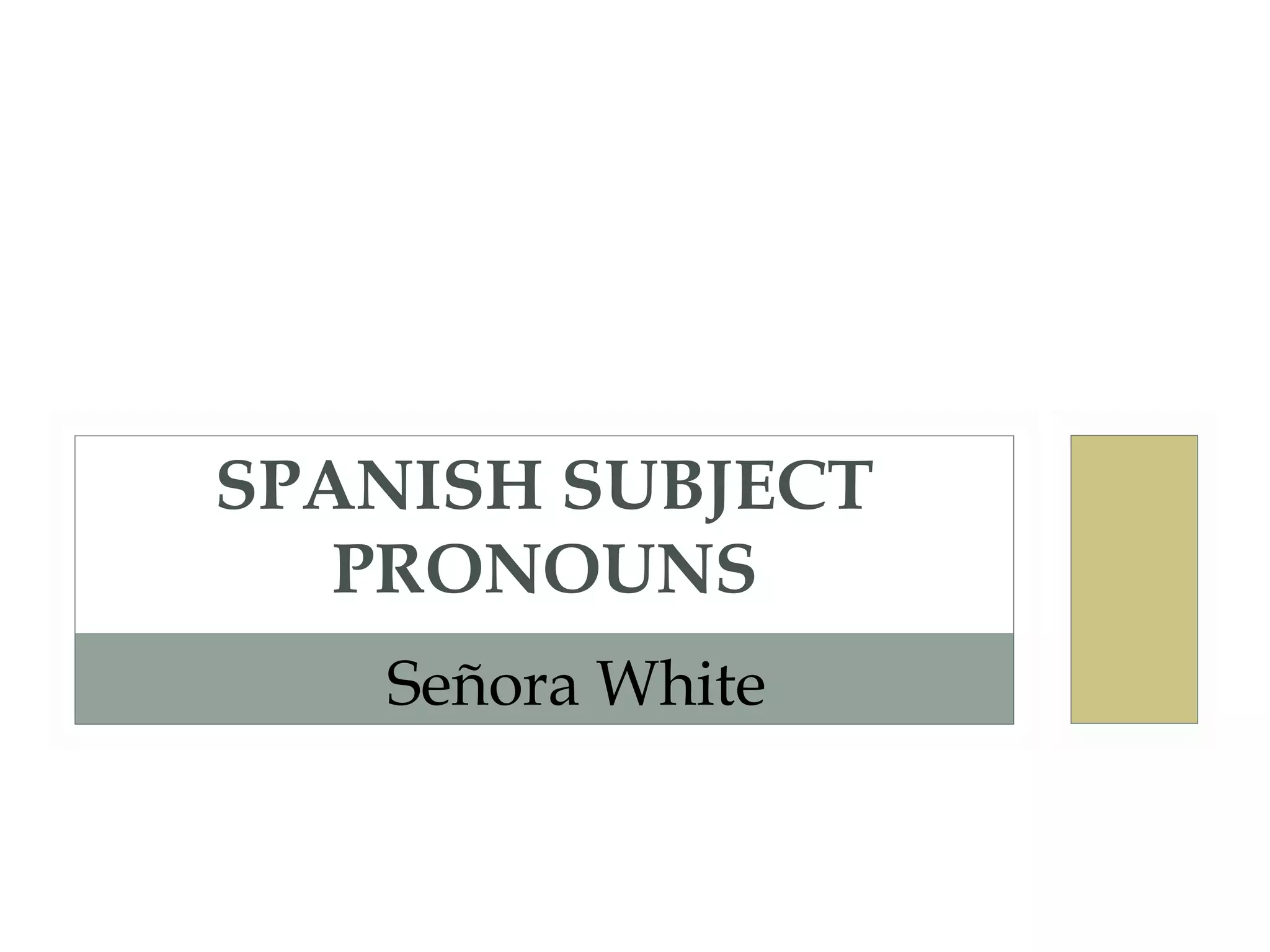 Spanish Subject Pronouns | PPT