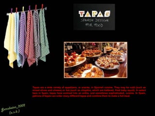 Spanish Tapas: Great time, great food. | PPTX
