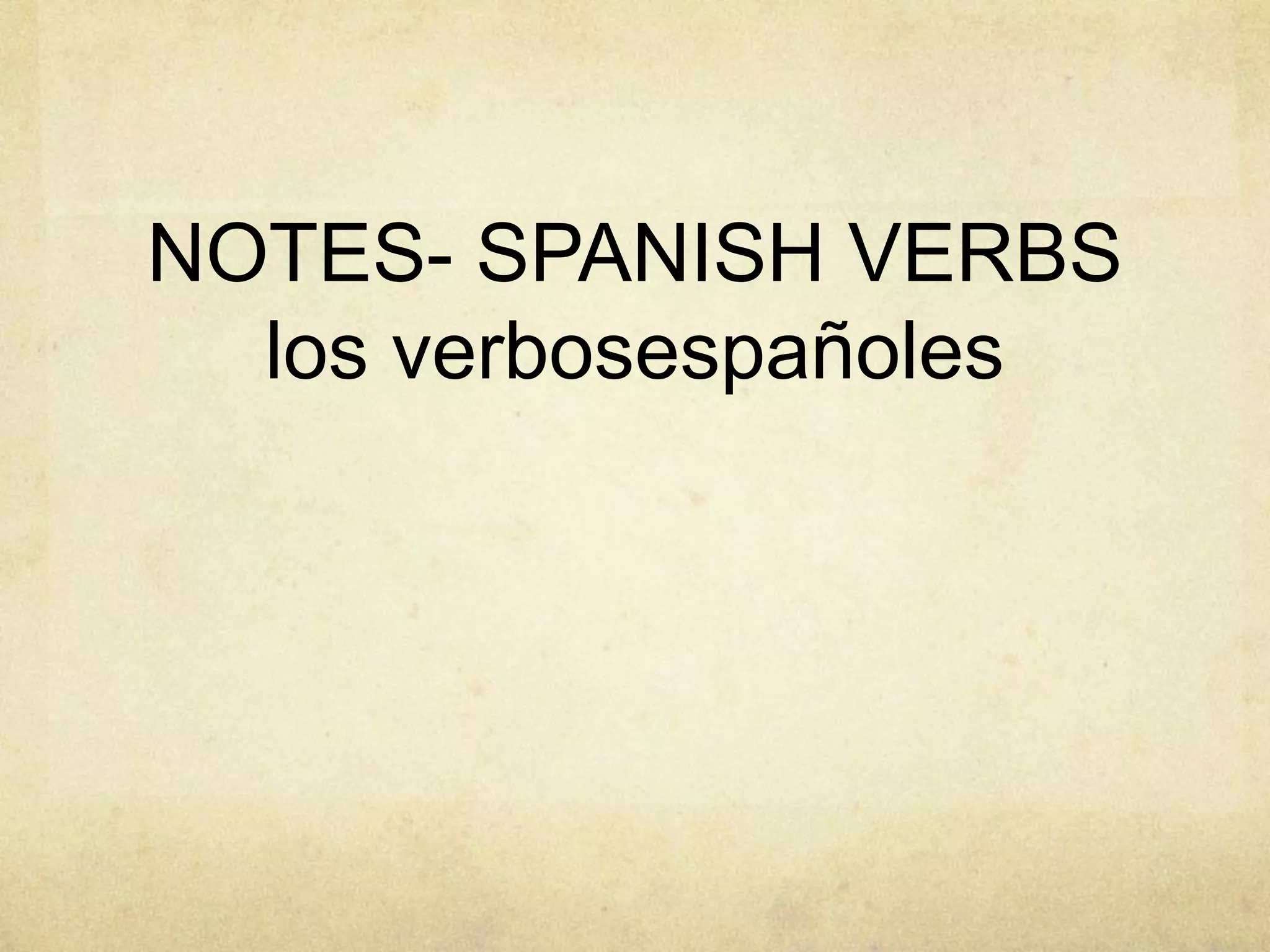 Spanish verbs notes | PPT
