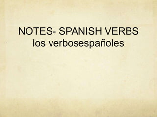 Spanish verbs notes | PPT