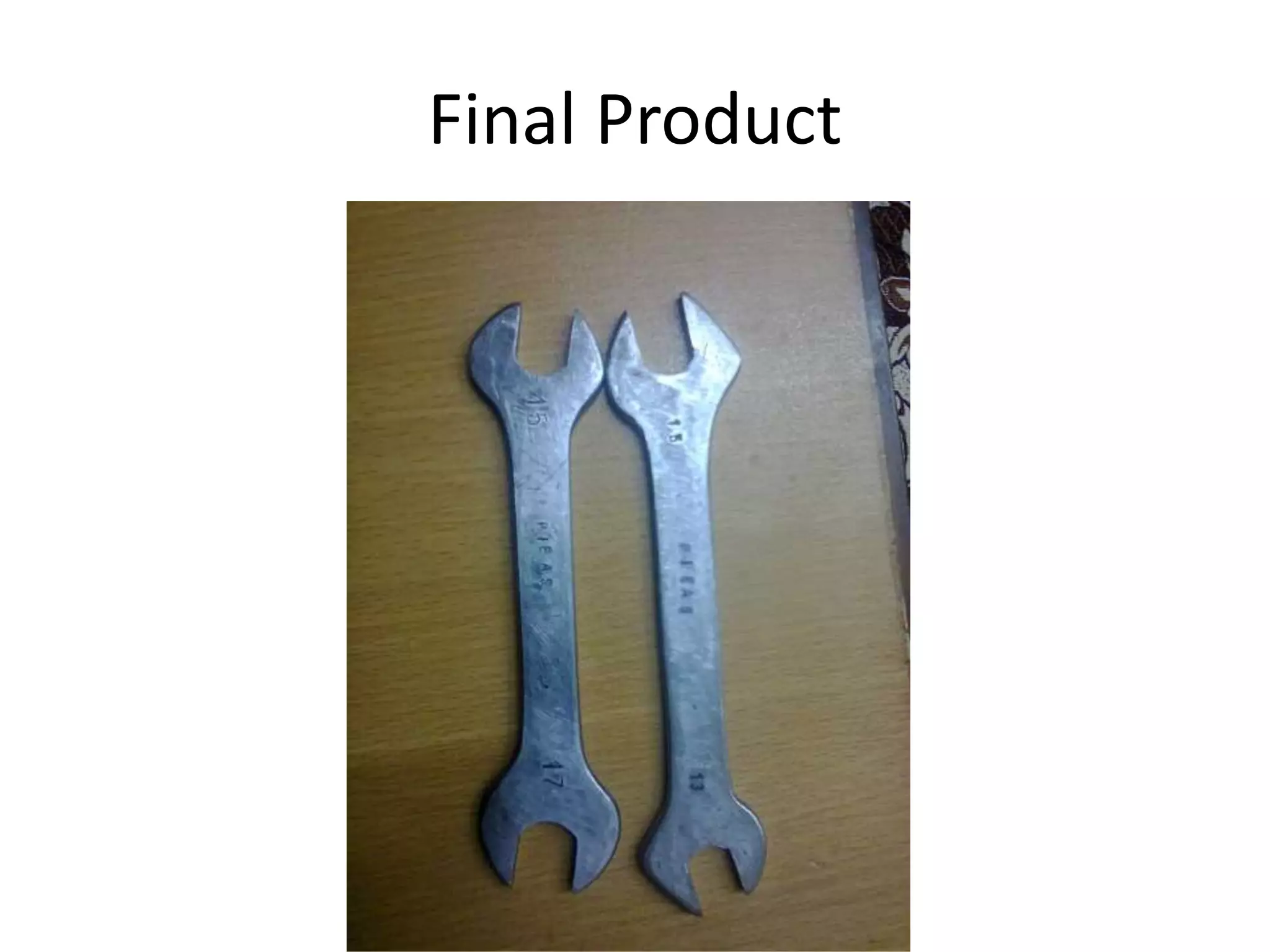 Spanner manufacturing process by Mazhar Iqbal PIEAS University ...