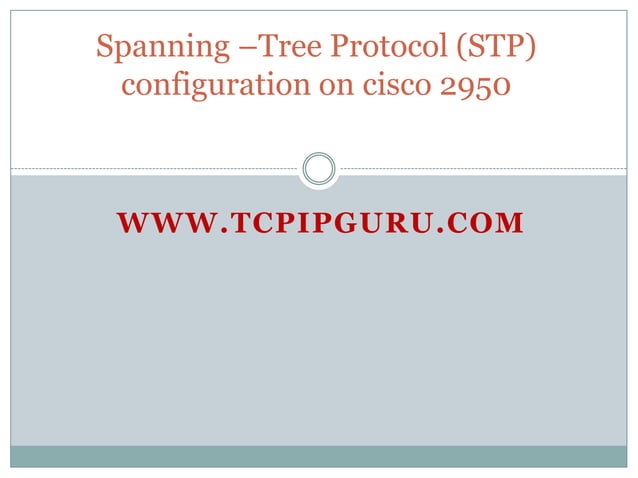 How to handle Spanning –tree protocol (stp) on Cisco Switch | PPTX | Computer Networking | Computing
