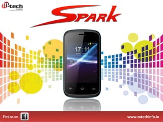 MTECH MOBILE "SPARK" MODEL | PPT