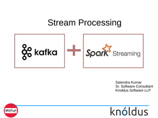 Meet Up - Spark Stream Processing + Kafka | PPT