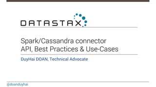 Spark cassandra connector.API, Best Practices and Use-Cases | PPT