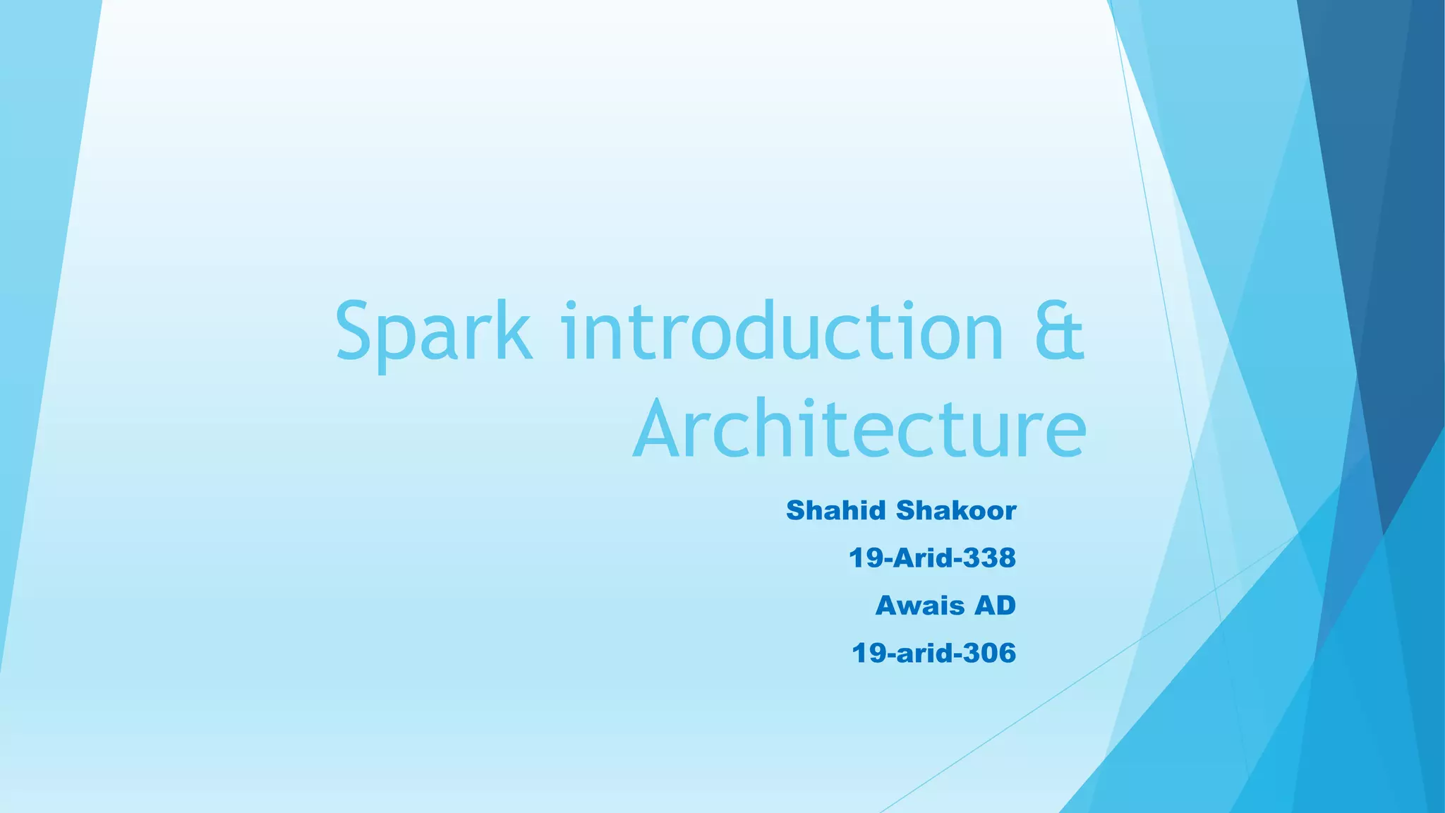 Spark introduction & Architecture.pptx | Programming Languages | Computing