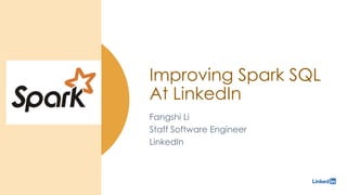 Improving Spark SQL at LinkedIn | PPT