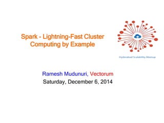 Apache Spark - Lightning Fast Cluster Computing - Hyderabad Scalability Meetup | PPT