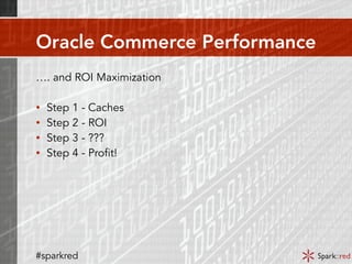 Oracle Commerce Performance and ROI Maximization (Caching) | PDF | Databases | Computer Software ...