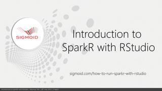 Introduction to Spark R with R studio - Mr. Pragith | PPT