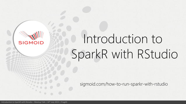 Introduction to Spark R with R studio - Mr. Pragith | PPT