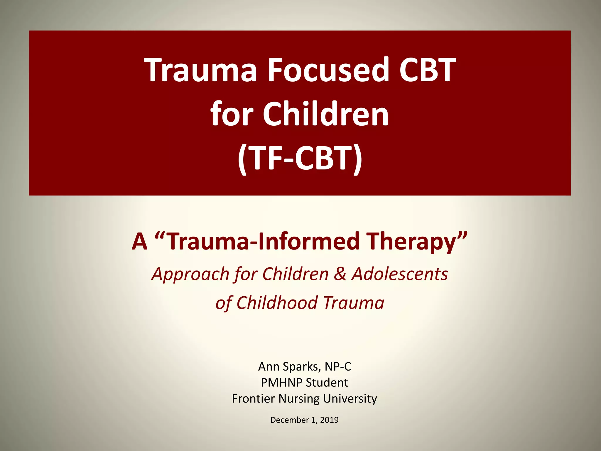 Trauma Focused CBT (TF CBT) for Kids | PPTX