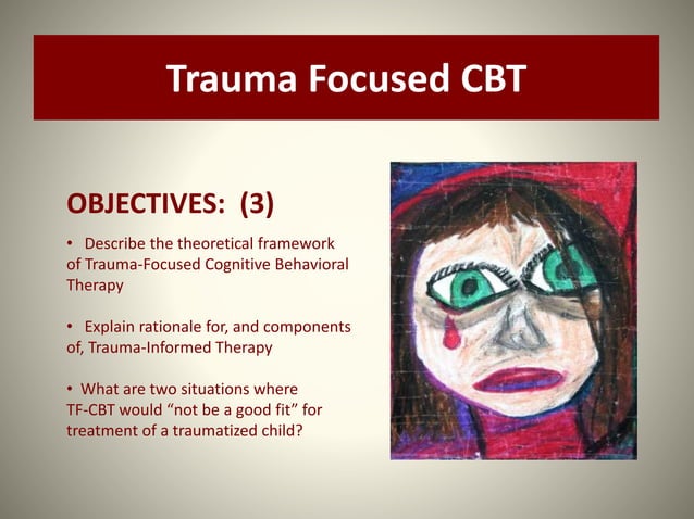Trauma Focused CBT (TF CBT) for Kids | PPTX