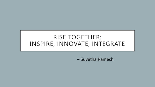 Rise Together: Inspire, Innovate, Integrate | PPT