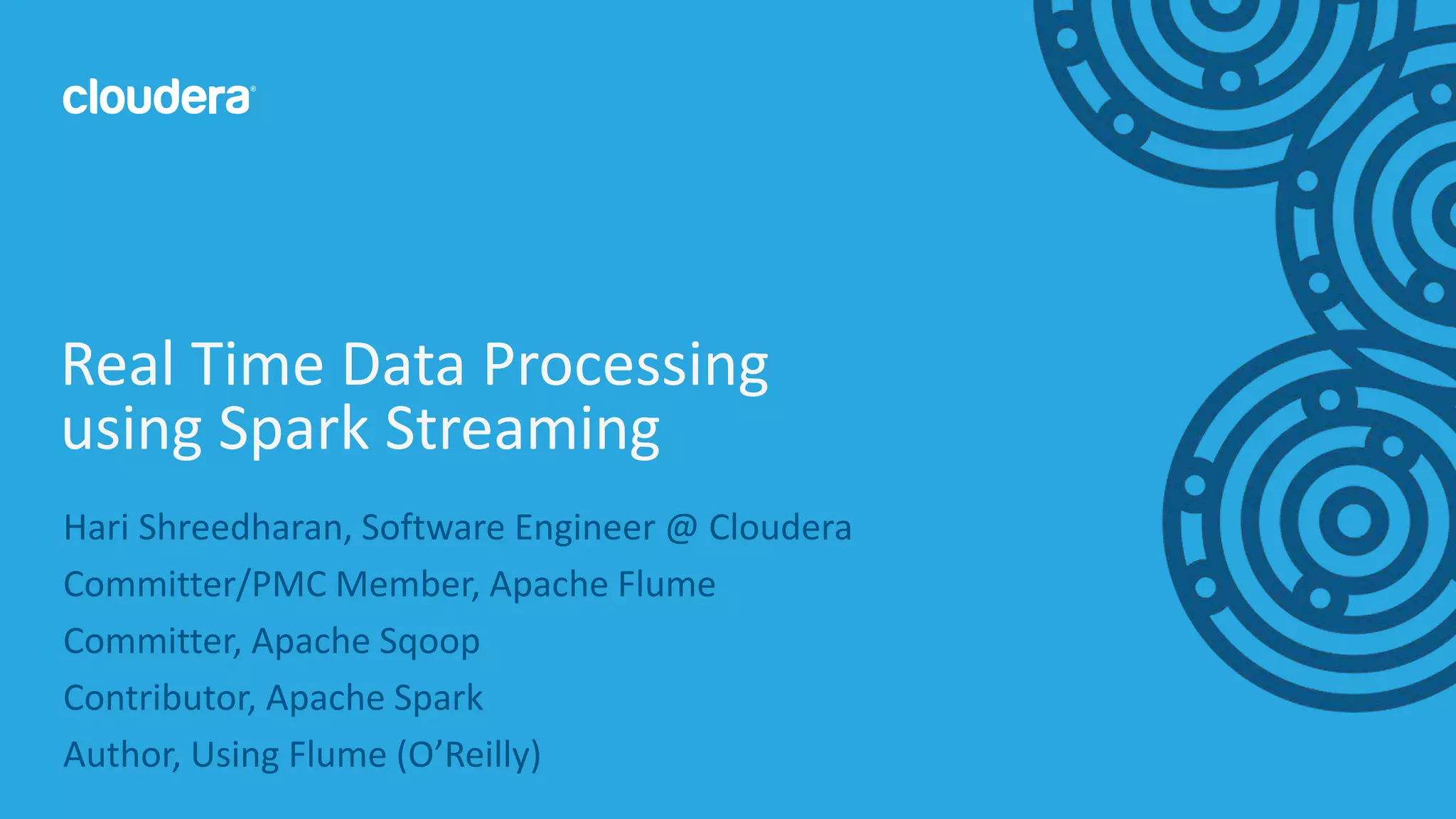 Real Time Data Processing using Spark Streaming | Data Day Texas 2015 | PPT