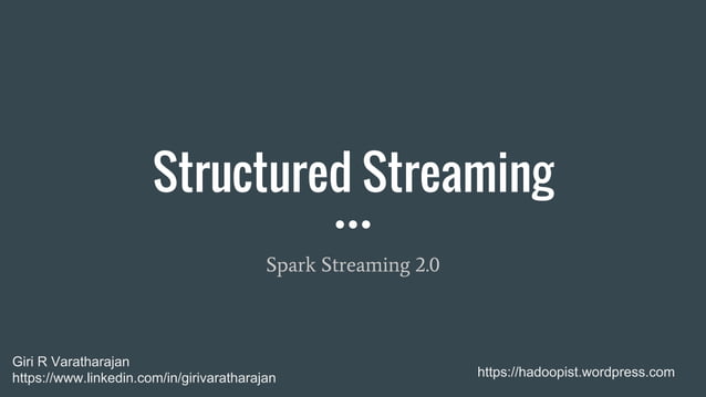 Structured streaming in Spark | PPT