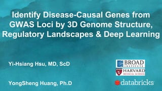 Identify Disease-Associated Genetic Variants Via 3D Genomics Structure and Regulatory Landscapes ...