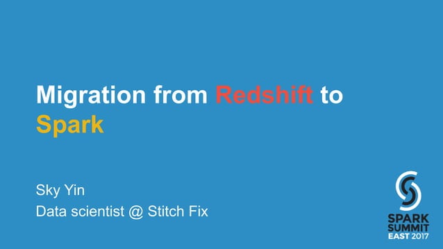 Migration from Redshift to Spark | PPT