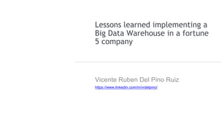 Spark talk - Lessons learned implementing Data Warehouse in Big Data | PDF