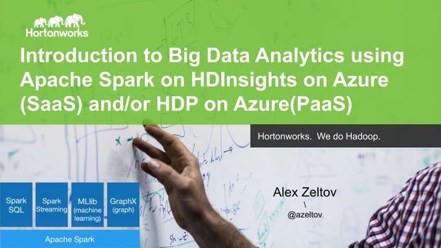 Introduction to Big Data Analytics using Apache Spark and Zeppelin on HDInsights on Azure (SaaS ...