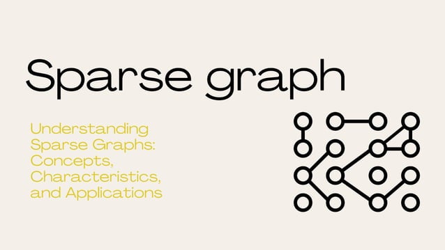 Sparse Graph And Dense Graph Algorithm Use For It And Advantages And Their Disadvantages Ppt