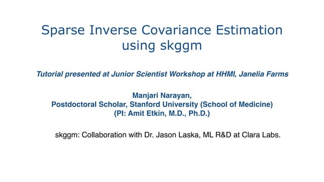 Sparse inverse covariance estimation using skggm | PPT