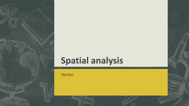 Spatial Analysis Introduction And Vector Type Of Datapdf