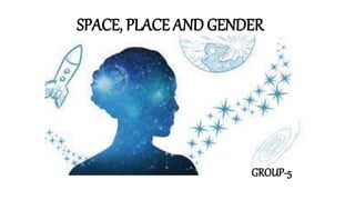 Space, Place and Gender | PPT