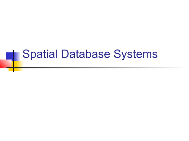 Spatial Database Systems Ppt