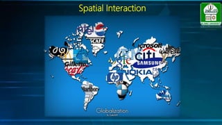 Spatial interaction_Human Geography | PPTX
