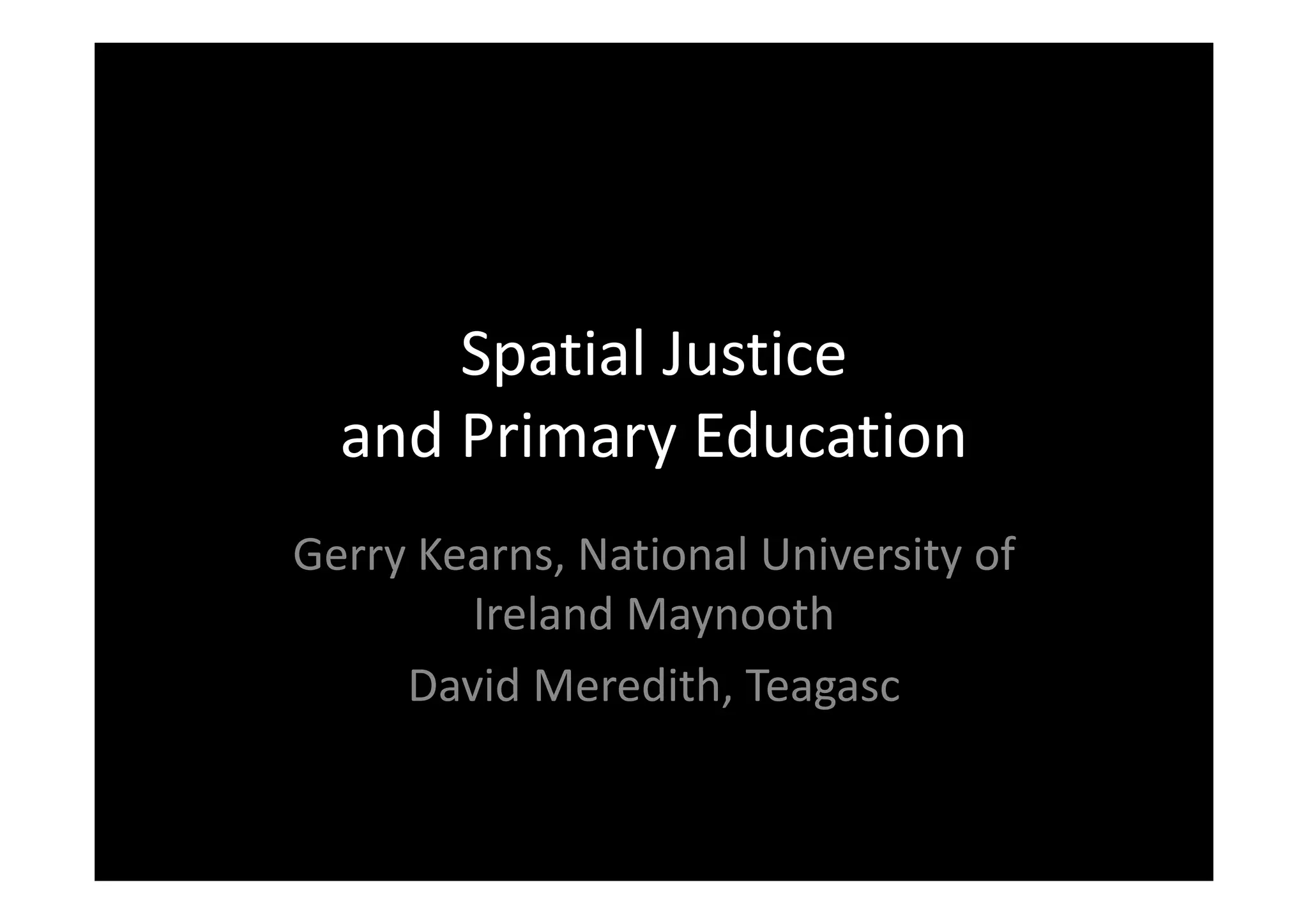 Spatial Justice and the Irish Crisis: Education - Gerry Kearns and ...