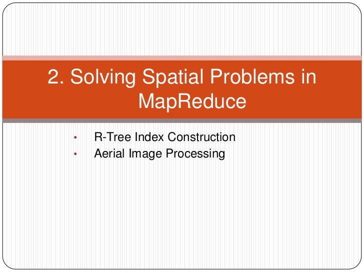 Experiences on Processing Spatial Data with MapReduce ssdbm09
