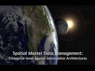 Spatial Master Data Management: Enterprise-level Spatial Information ...