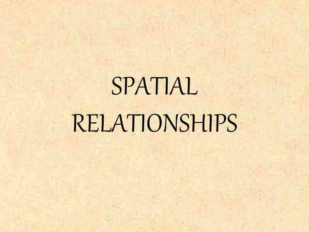 Spatial Relationships Pptx